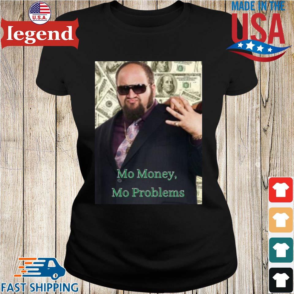 Mo Money Mo Problems